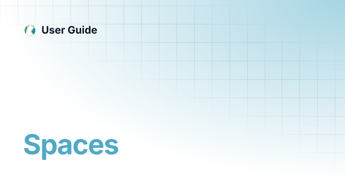 Spaces | User Guide